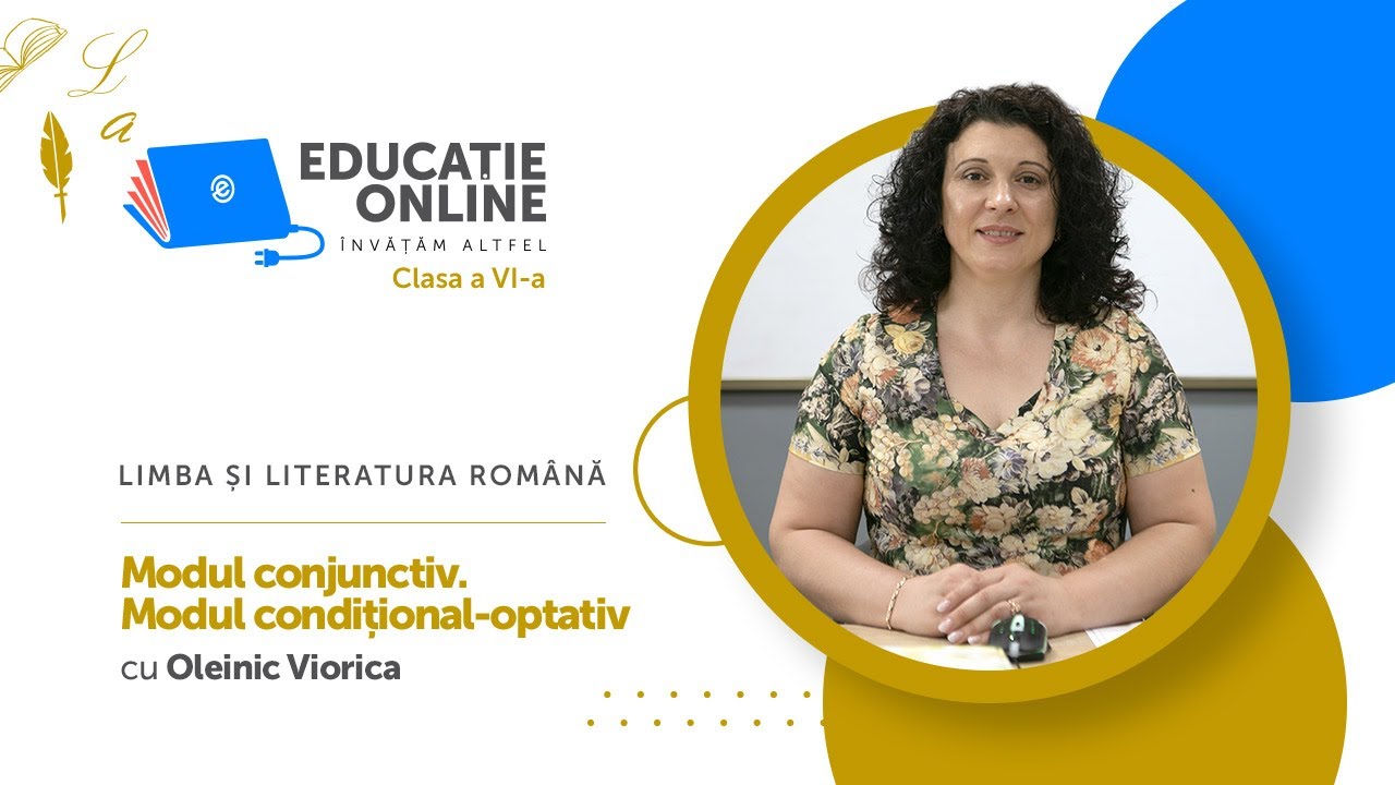 Limba și literatura română, Clasa a VI-a, Modul conjunctiv. Modul ...