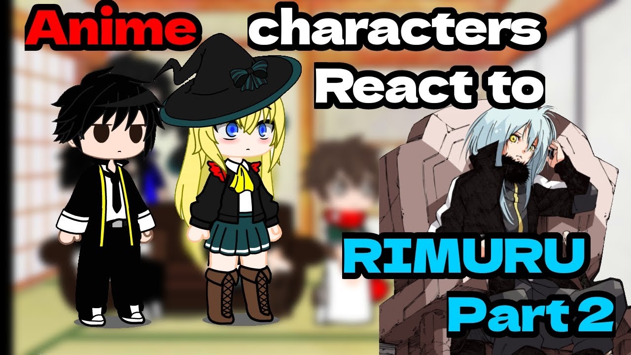 Anime characters react to rimuru part 2 - YouTube