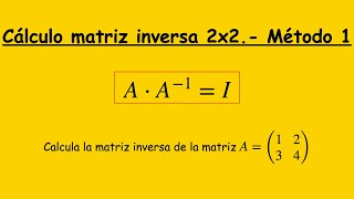 Matriz inversa 2x2.- Método 1 | Doovi