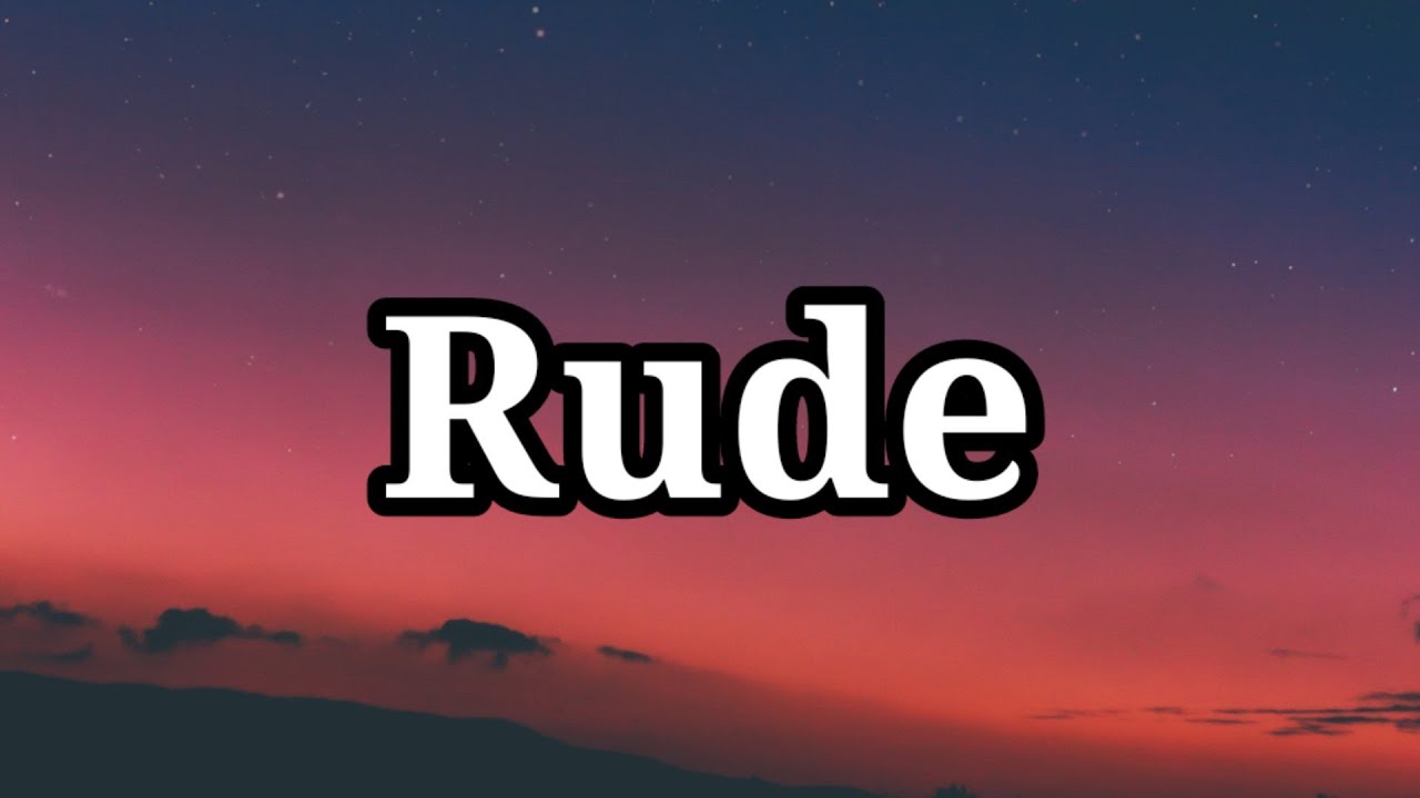 MAGIC - Rude (Lyrics) _Why you gotta be so rude_ - YouTube