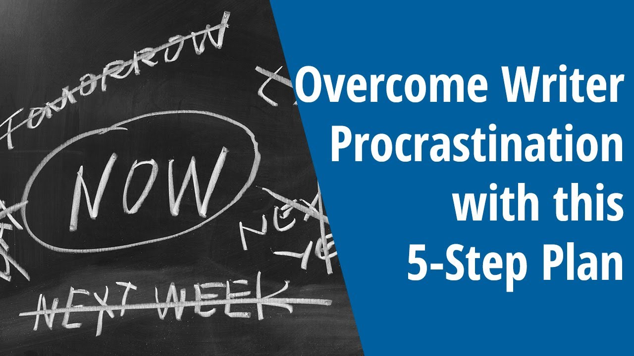 Overcome Writer Procrastination with this 5-Step Plan — Inside AWAI ...