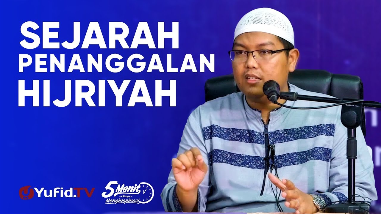 Sejarah Penanggalan Hijriyah - Ustadz Dr. Firanda Andirja, M.A. - 5 ...