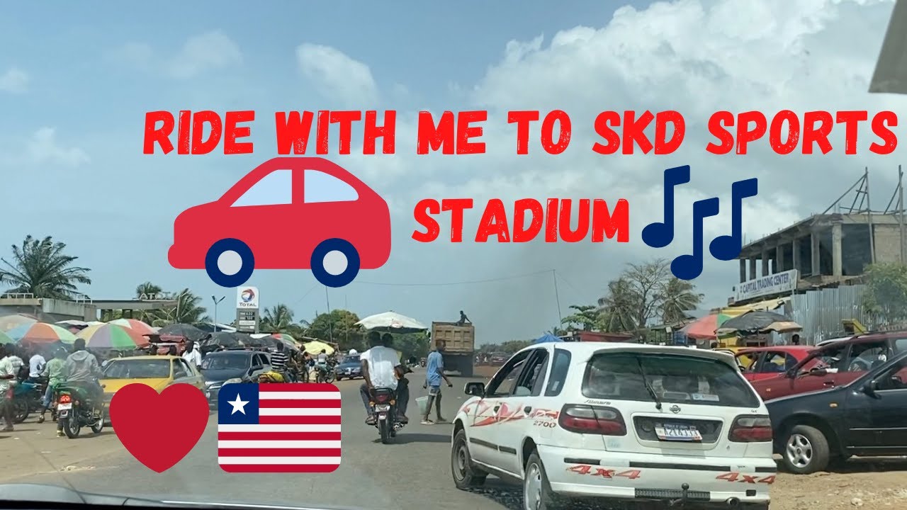 RIDE with me to SKD STADIUM | LIBERIA 2020 | Helenasqueendom - YouTube