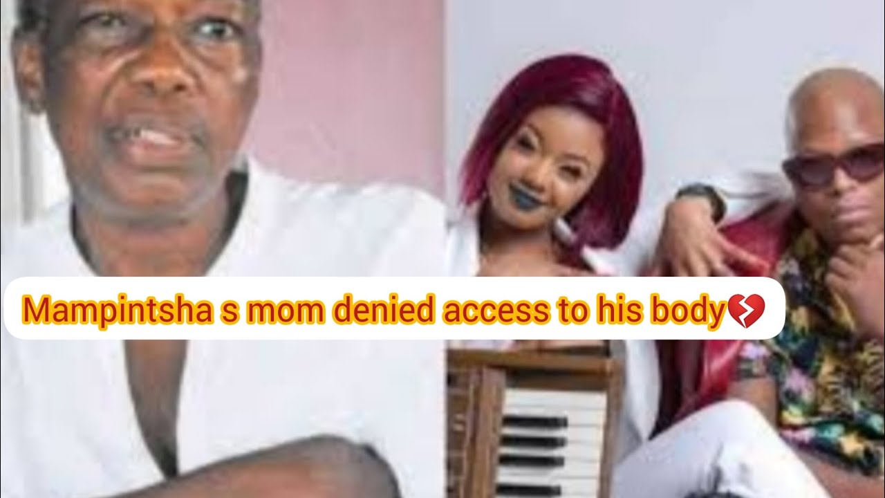 Shocking : Mampintsha s mom denied access to his body & funeral ...