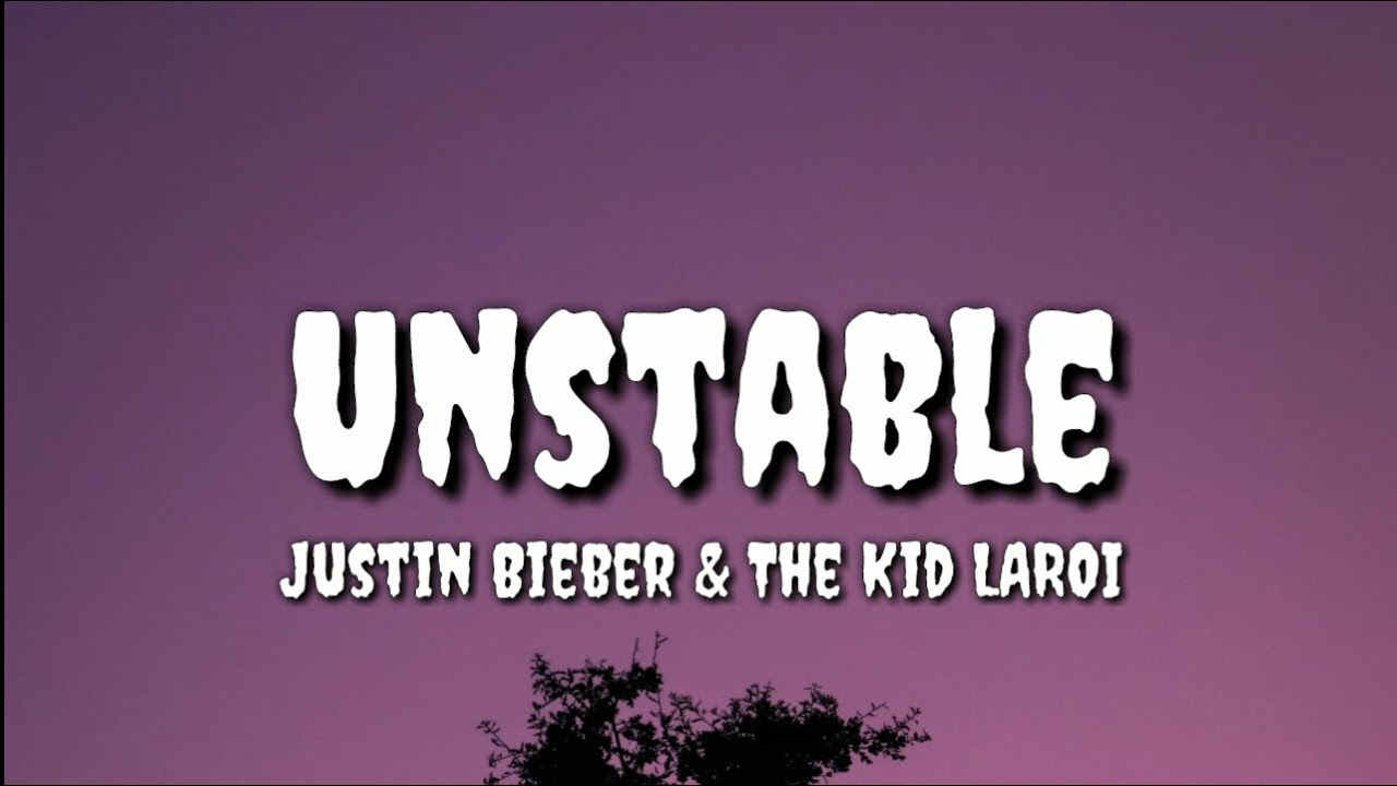 Justin Bieber - Unstable (Lyrics) ft. The Kid LAROI - YouTube
