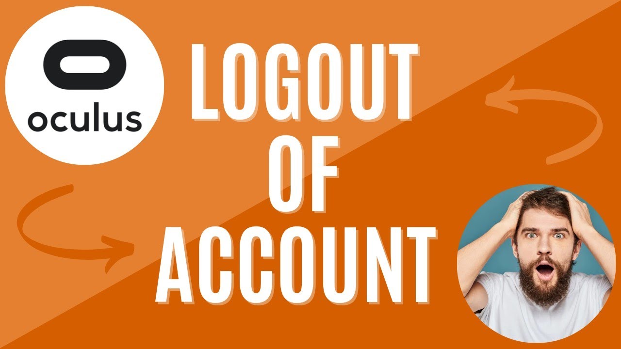 How to Logout of your Oculus Account on the Oculus App | Easy Guide ...