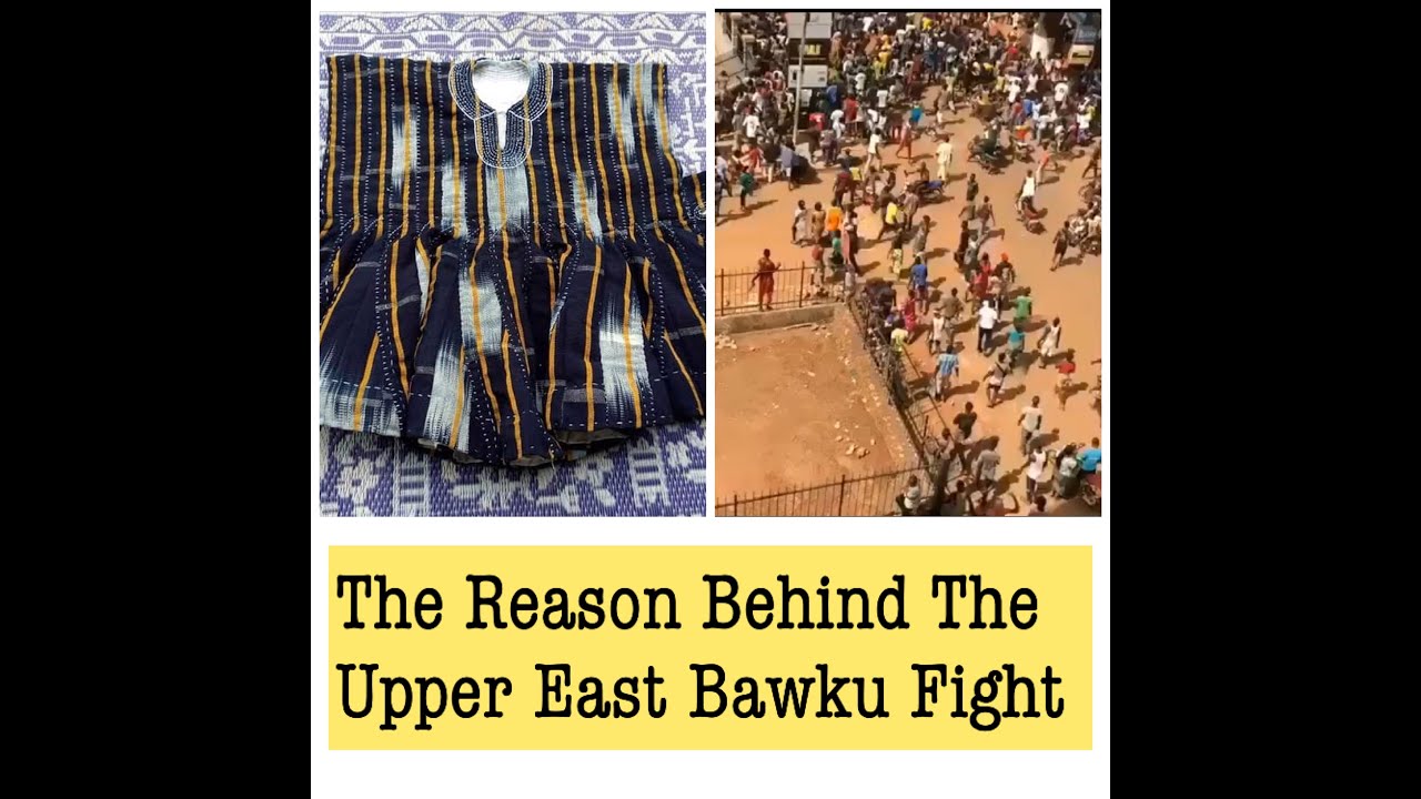 The Reason Behind Upper East Bawku Fight In Ghana 🇬🇭 🔥 - YouTube