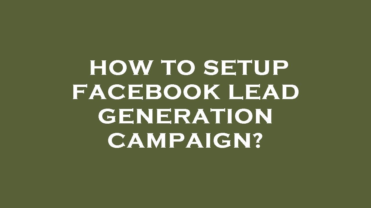 How to setup facebook lead generation campaign? - YouTube