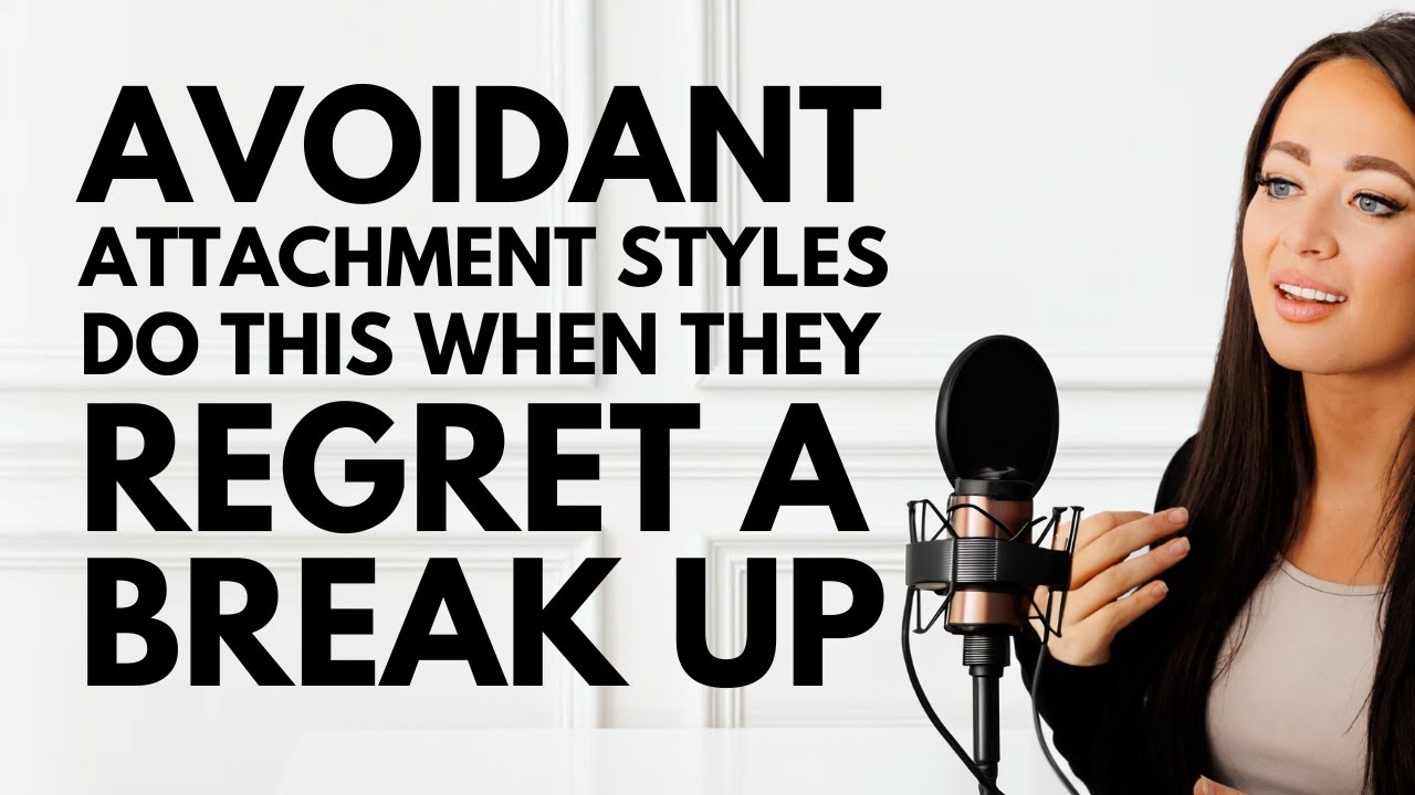 Avoidant Attachment Styles Do THIS When They Regret A Break Up - YouTube