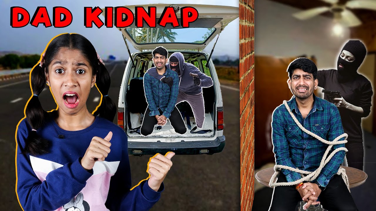 My Dad Got Kidnapped ? How To Escape From Kidnapper Challenge - YouTube