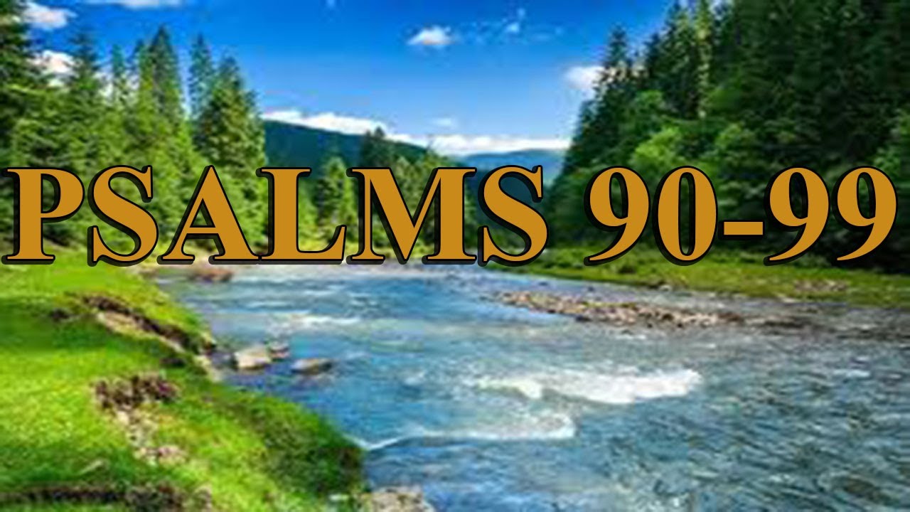 PSALMS 90-99 - YouTube