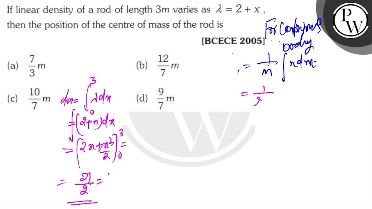 If linear density of a rod of length \( 3 m \) varies as \( \lambda=2+x \), then the position of ...