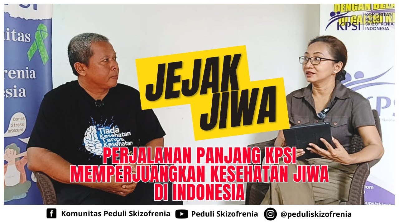 JEJAK JIWA - Perjalanan Panjang KPSI Memperjuangkan Kesehatan Jiwa di ...