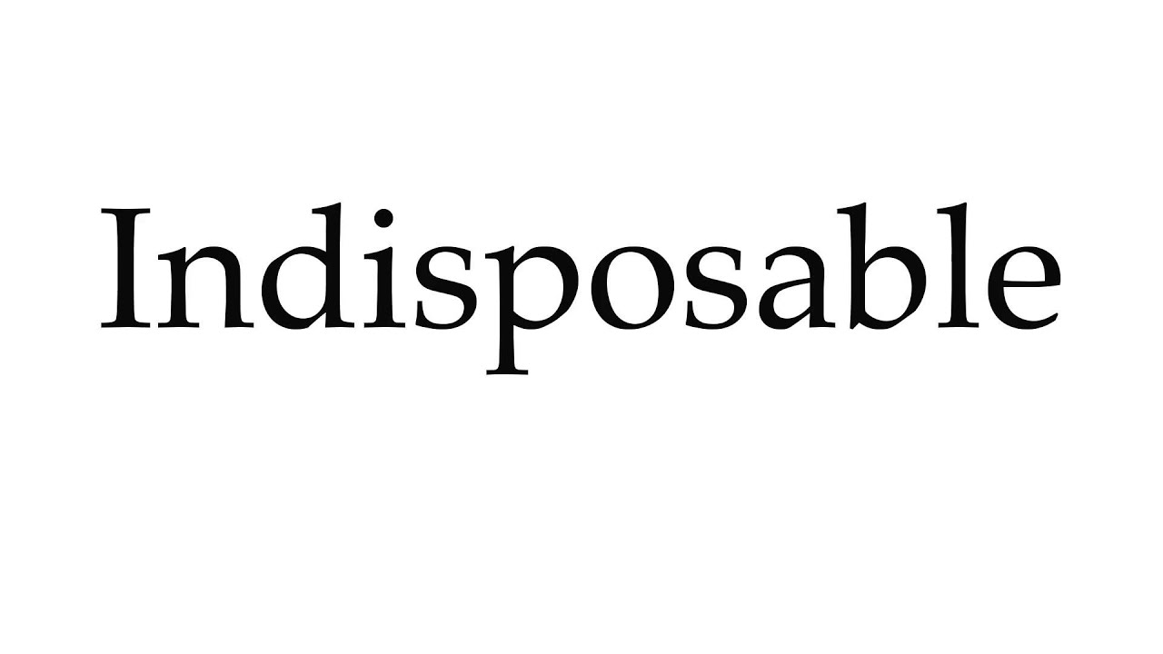How to Pronounce Indisposable - YouTube