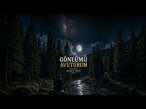 HASAN YAĞIZ-GÖNLÜMÜ AVUTURUM