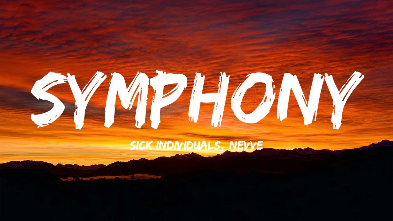 SICK INDIVIDUALS - Symphony ft. Nevve (Lyrics) - YouTube