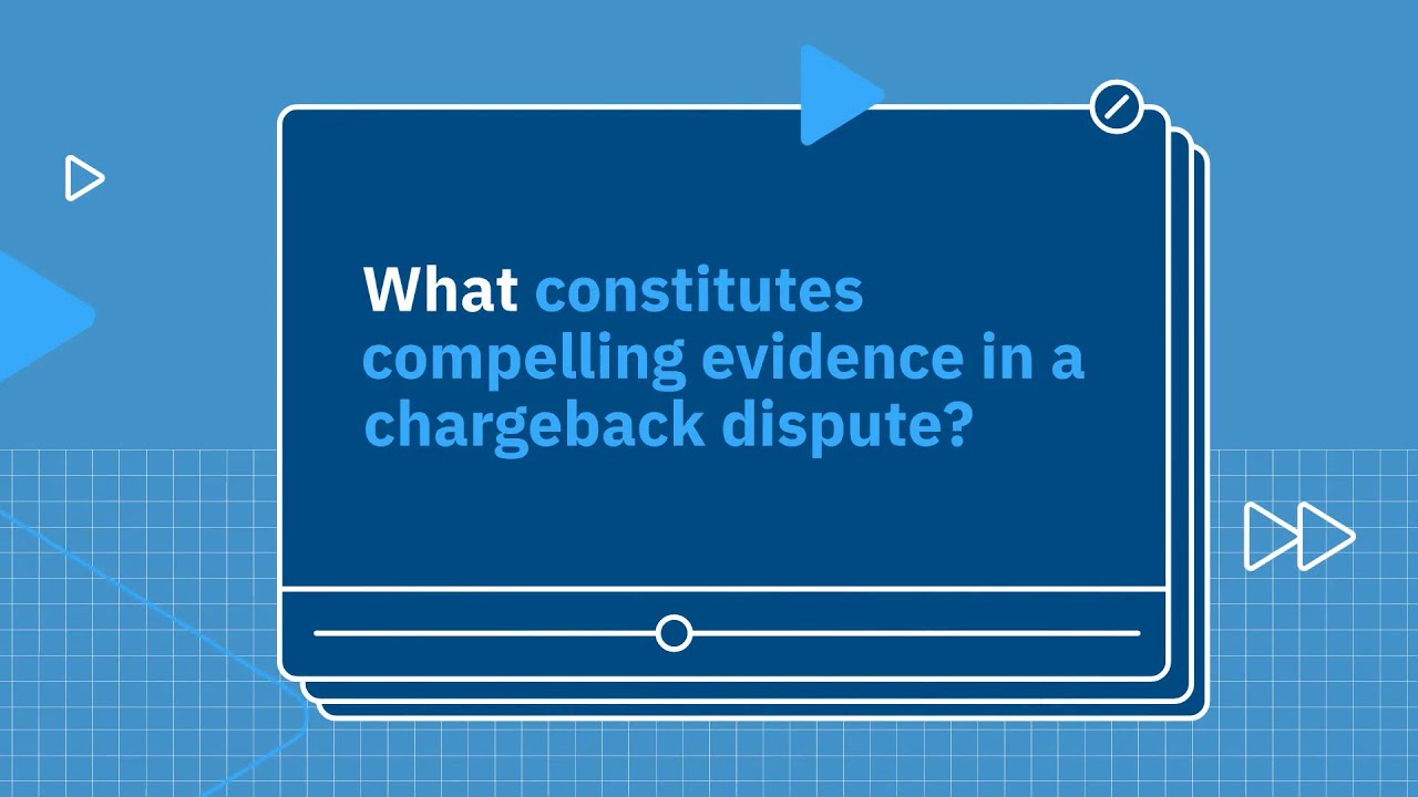 What constitutes compelling evidence in a chargeback dispute? - YouTube