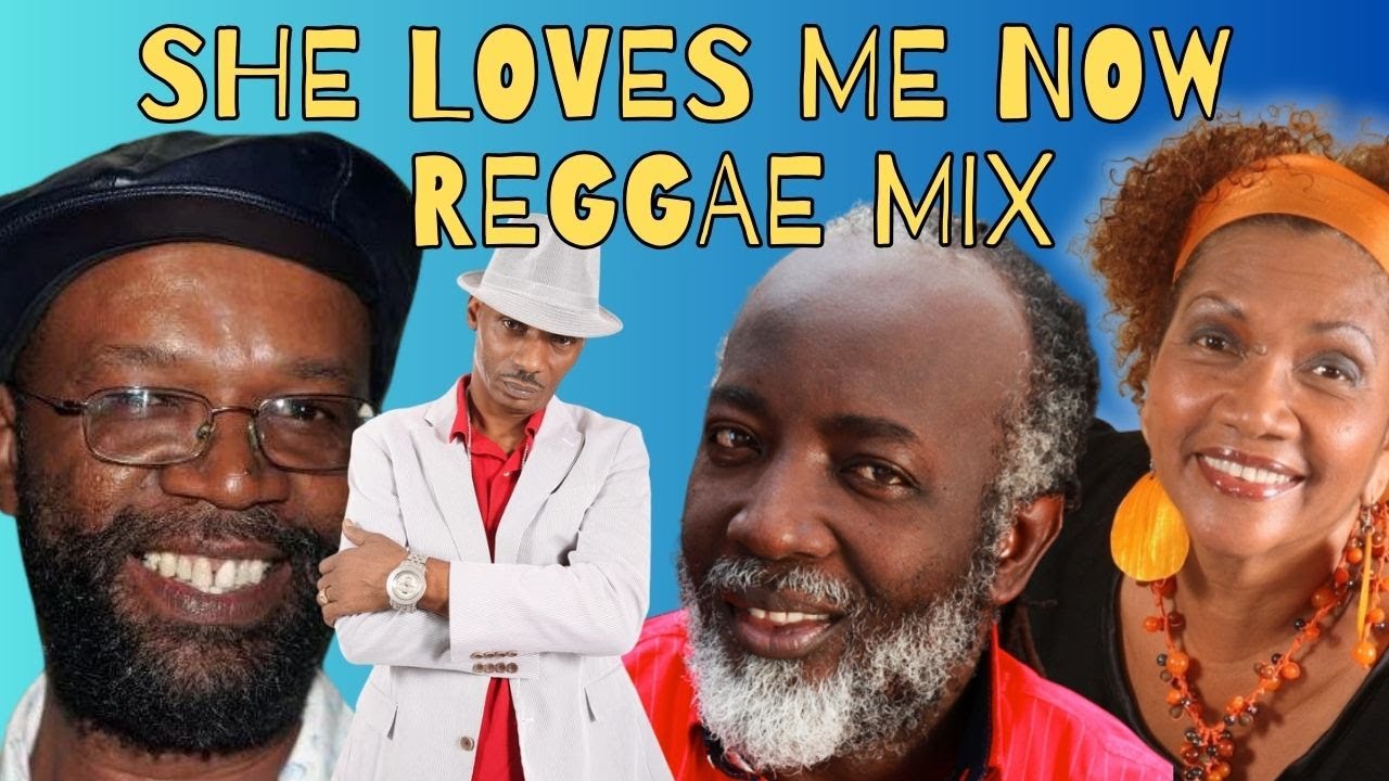 Beres Hammond She Loves Me Now REGGAE Mix (feat Marcia Griffiths, Pam ...