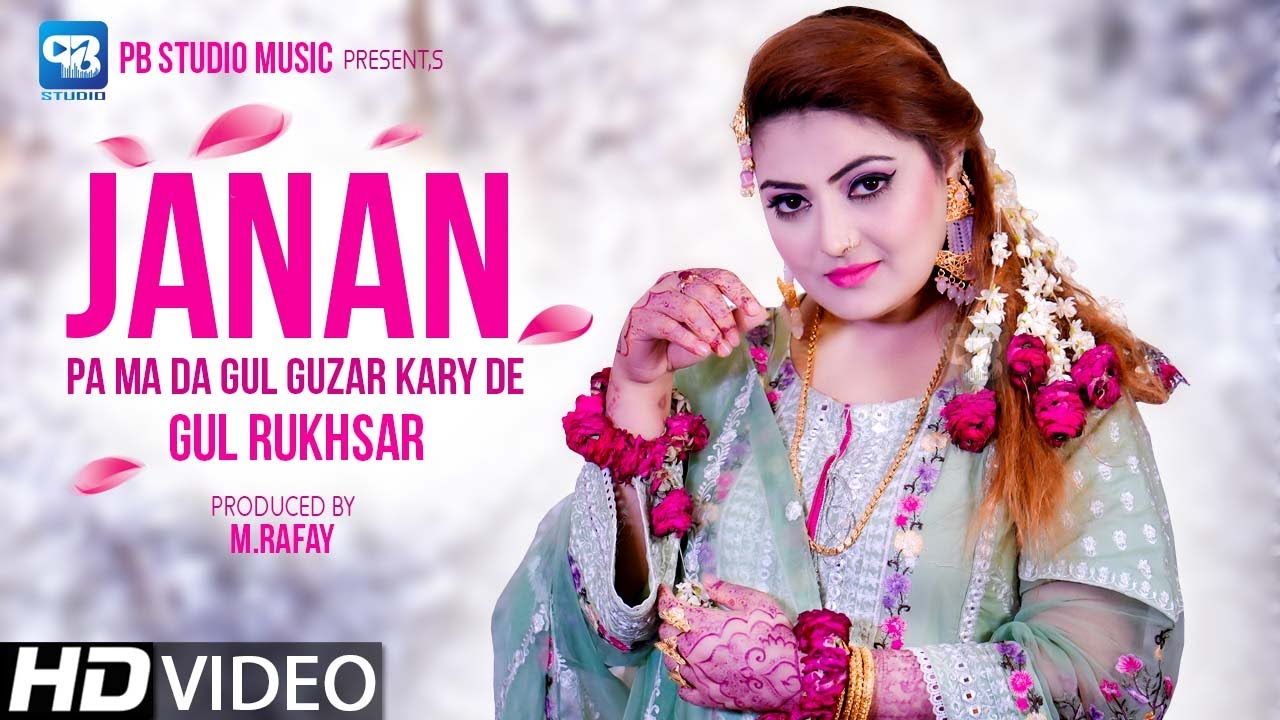 Gul Rukhsar Song 2022 | Janan Pa Ma Da Gul Guzaar Kary De | Pashto Song ...
