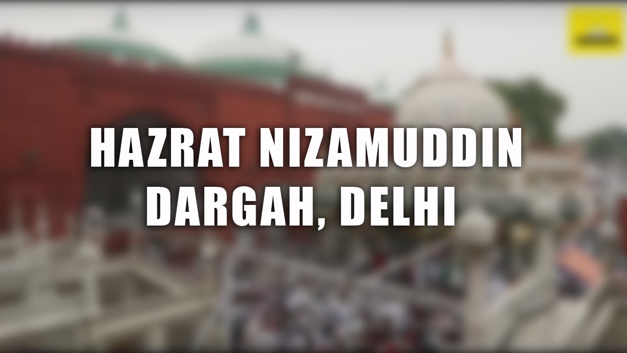 Hazrat Nizamuddin Dargah, Delhi | The DelhiPedia - YouTube