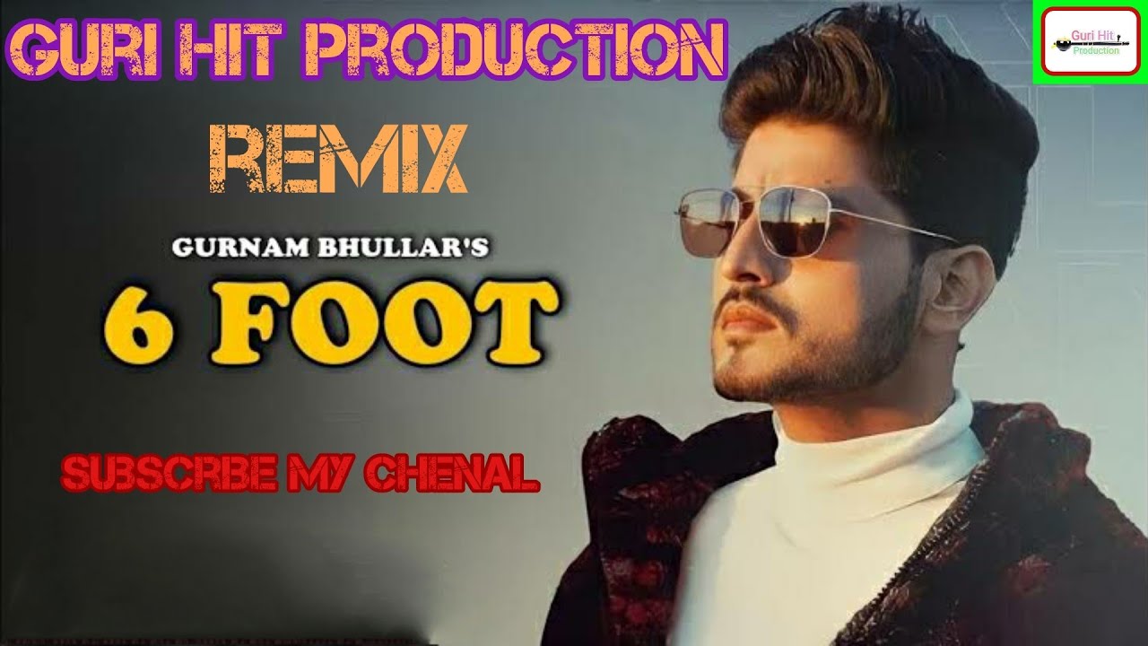 6 Foot Gurnam Bhullar | Desi Crew | Kaptaan |Punjabi Song Remix #6foot ...