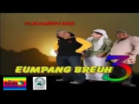Eumpang Breuh 3 (SUBTITLE INDONESIA) - YouTube