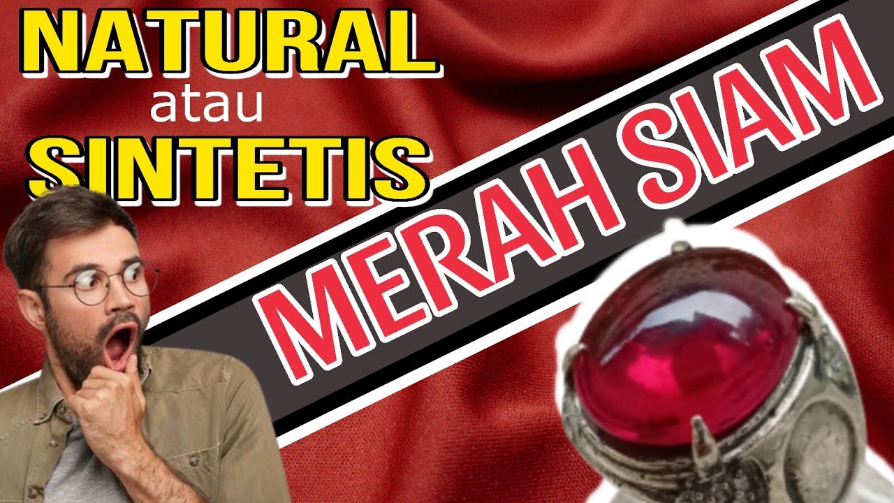 Merah Siam Natural atau Sintetis ? - YouTube