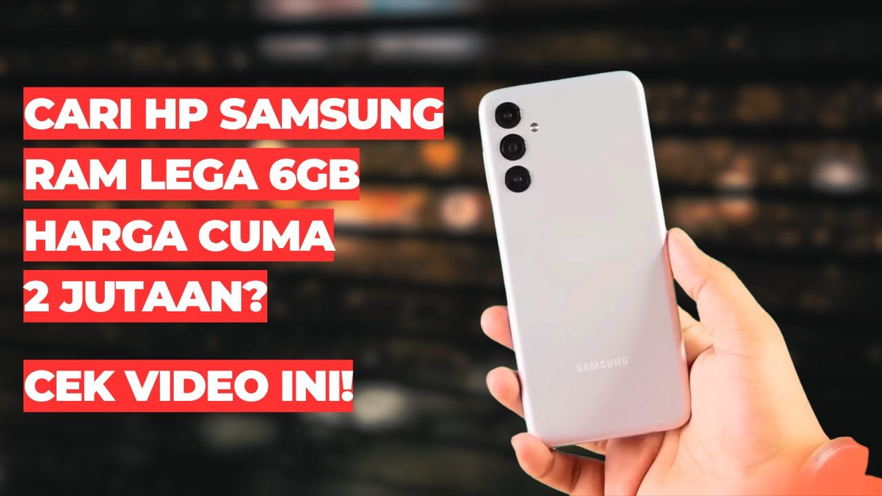 PERFORMA LANCAR! REKOMENDASI 5 HP SAMSUNG RAM 6GB HARGA CUMA 2 JUTAAN ...