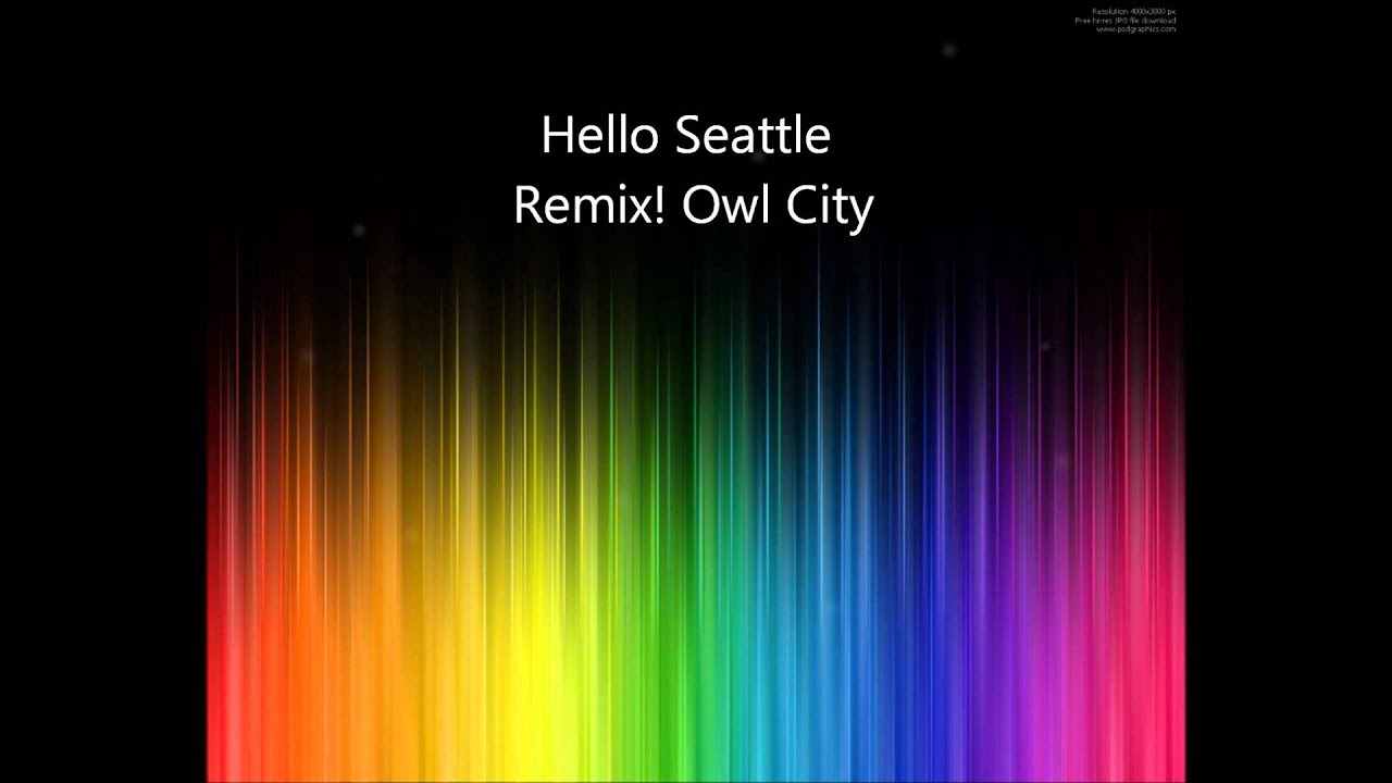 Hello Seattle Remix - Owl City - YouTube