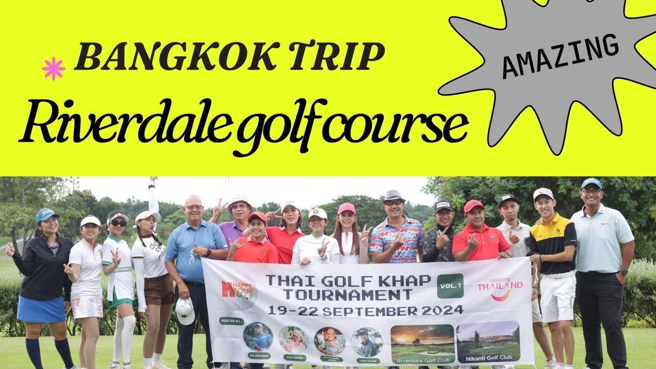 RIVERDALE GOLF CLUB 🇹🇭⛳️ AMAZING EXPERIENCE GOLF TRIP WITH HAPPY TOUR ...