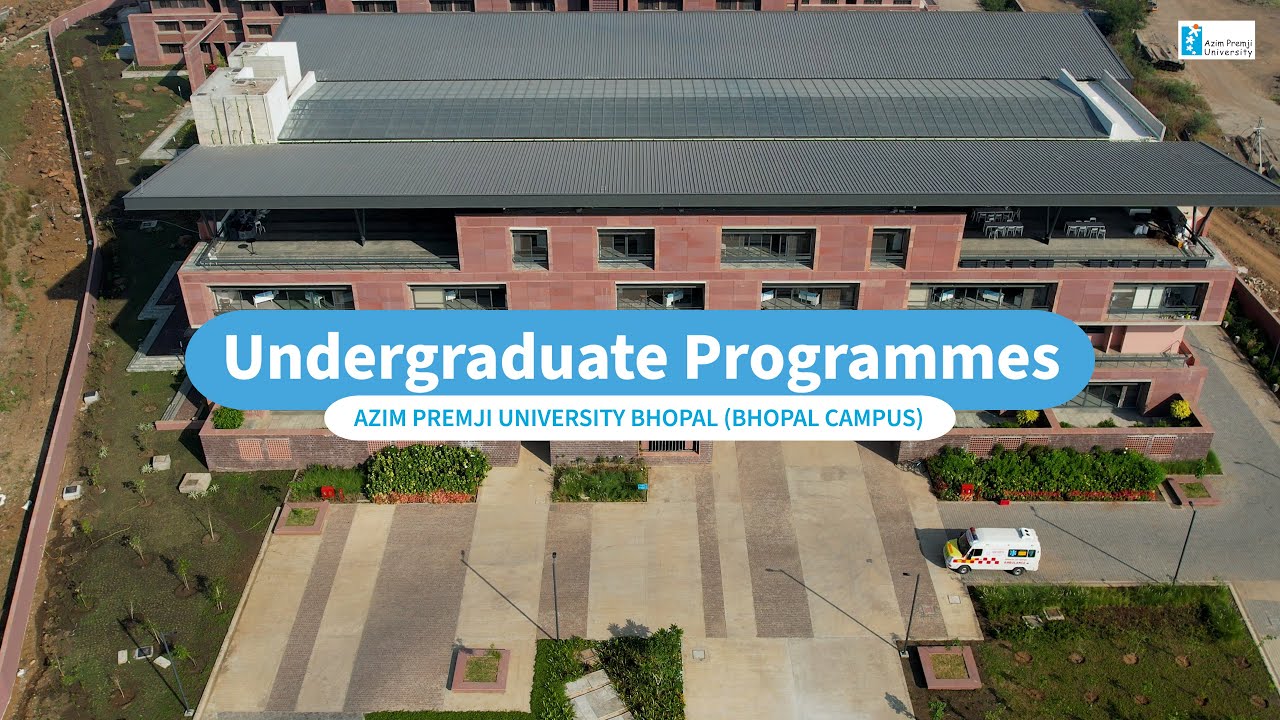 Undergraduate Programmes at Azim Premji University (Bhopal Campus ...