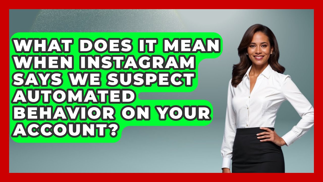 What Does It Mean When Instagram Says We Suspect Automated Behavior On ...