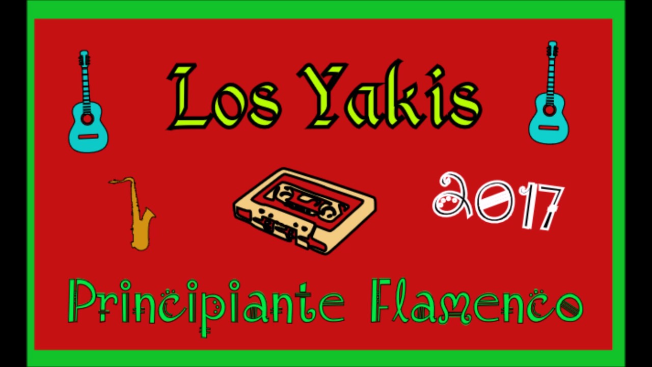 Los Yakis 2017 | Principiante Flamenco. - YouTube