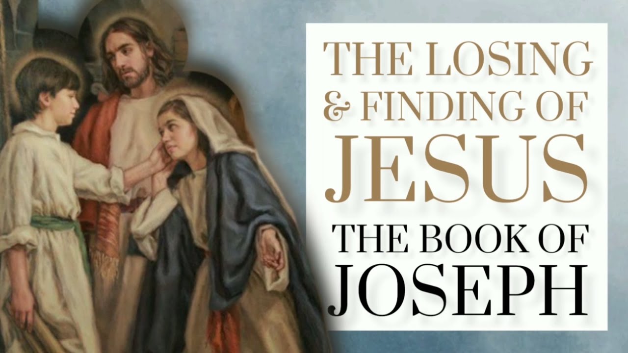 32 LOSING & FINDING JESUS - The Book of Joseph - YouTube