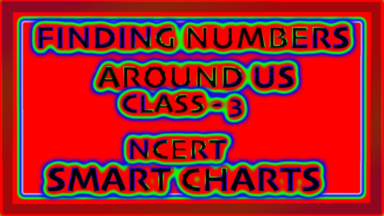 Finding Numbers Around Us | CLASS - 3 NCERT | Smart Charts | - YouTube