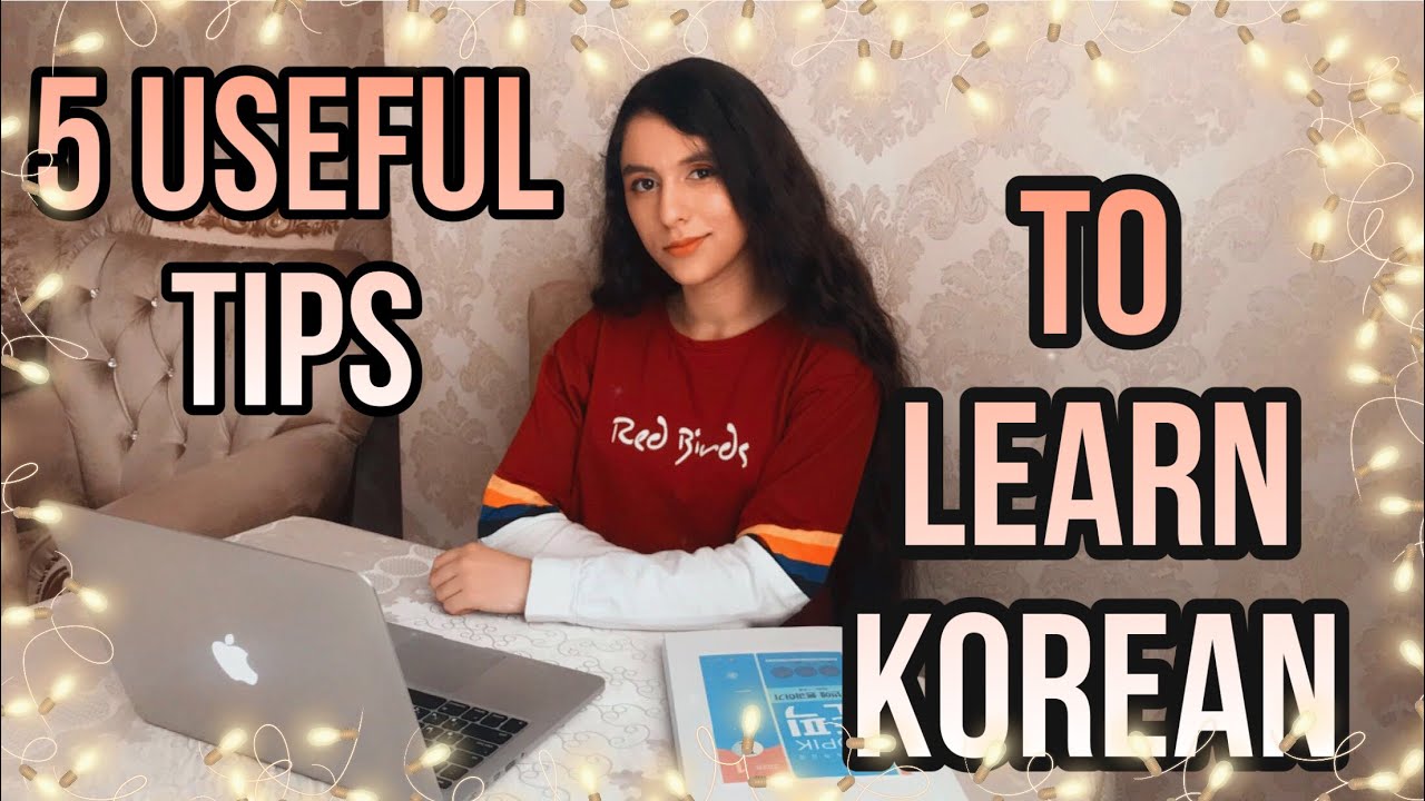 5 Useful Tips To Learn Korean - YouTube