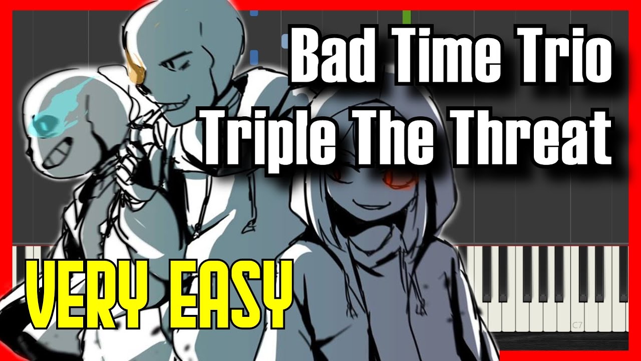 🎹 How to Play Bad Time Trio - Triple The Threat ️ | 【2022】Easy Slow ...