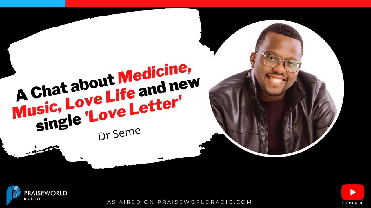 Dr Seme Talks Medicine, Music, Love Life and new single 'Love Letter ...