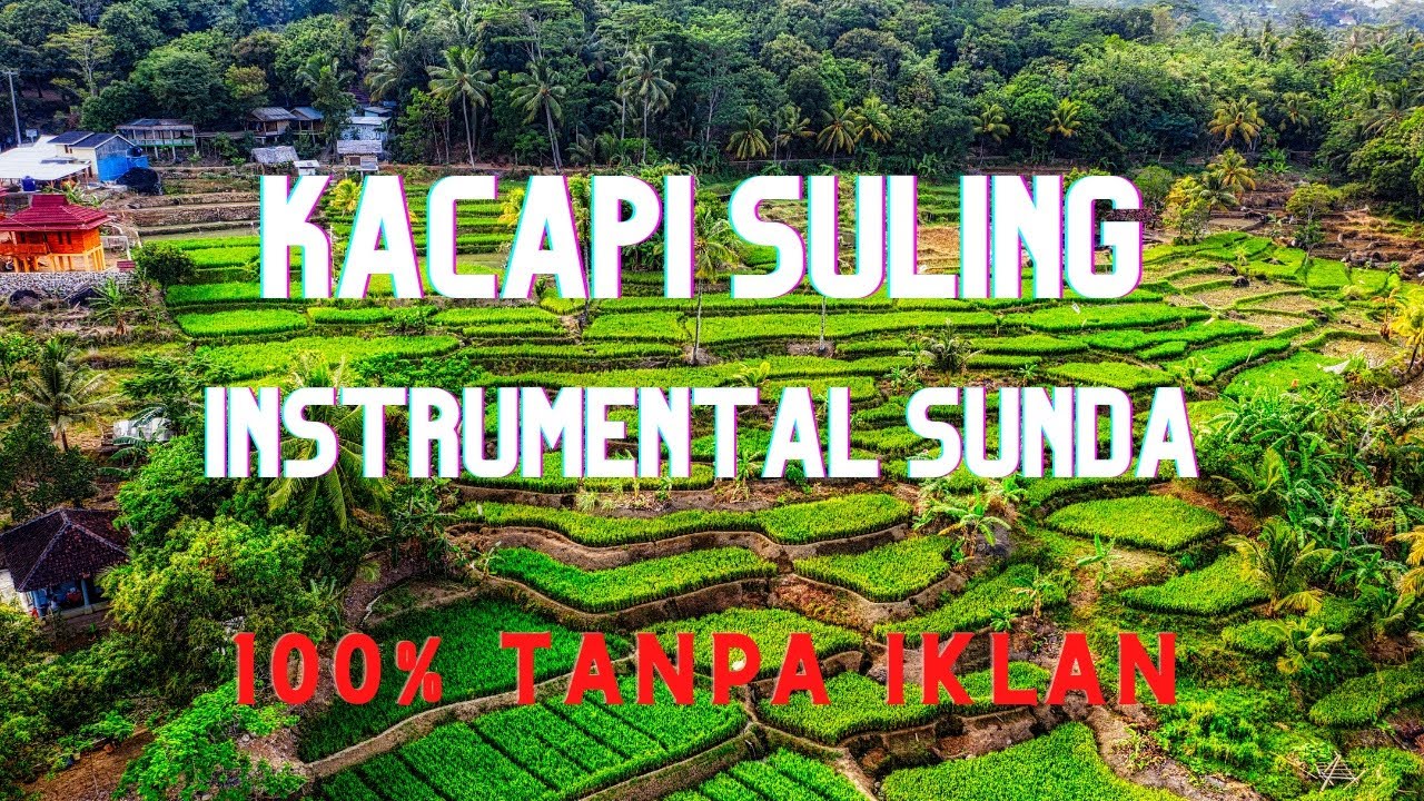 MUSIK RELAKSASI KACAPI SULING CIANJURAN || INSTRUMENTAL SUNDA || MUSIK HAJATAN || TANPA IKLAN ...