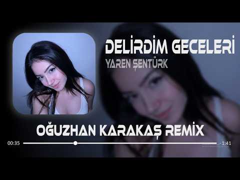 Delirdim Geceleri ( Oğuzhan Karakaş Remix ) Yaren Şentürk - Ara Beni #tiktok