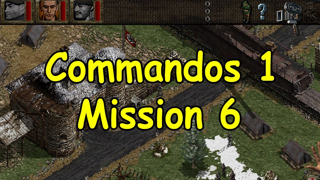 Commandos 1 - Behind Enemy Lines - Mission 6 - Game TV - YouTube