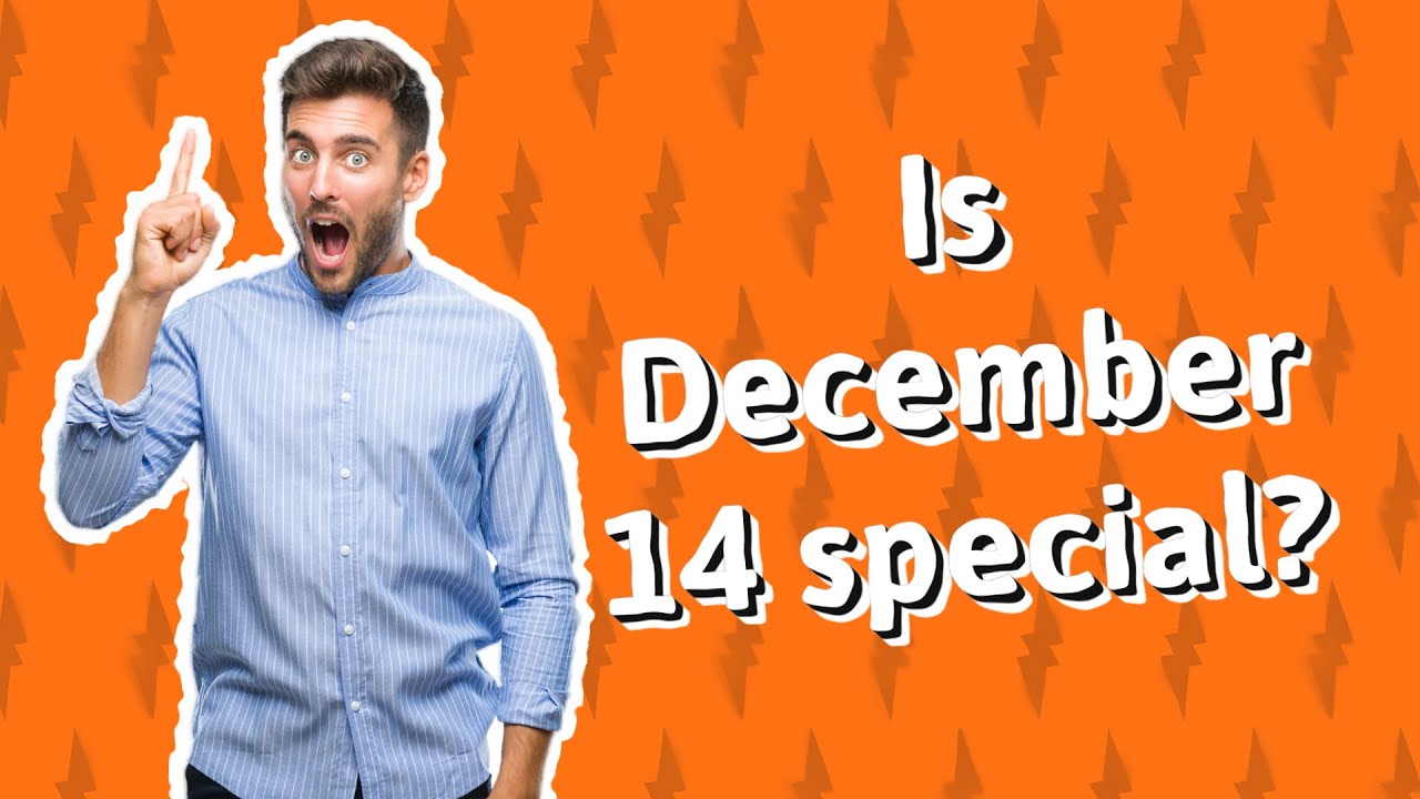 Is December 14 Special YouTube is-december-14-special-youtube