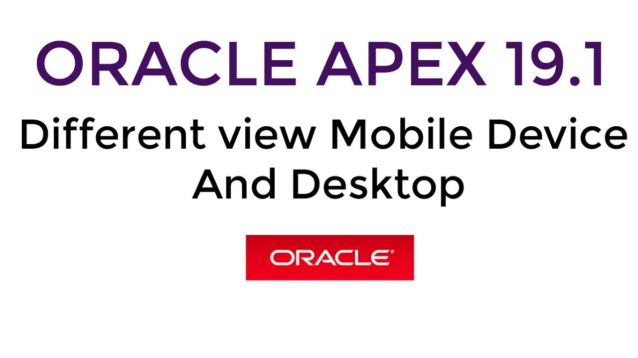 Oracle APEX -Different view Mobile and Desktop - YouTube