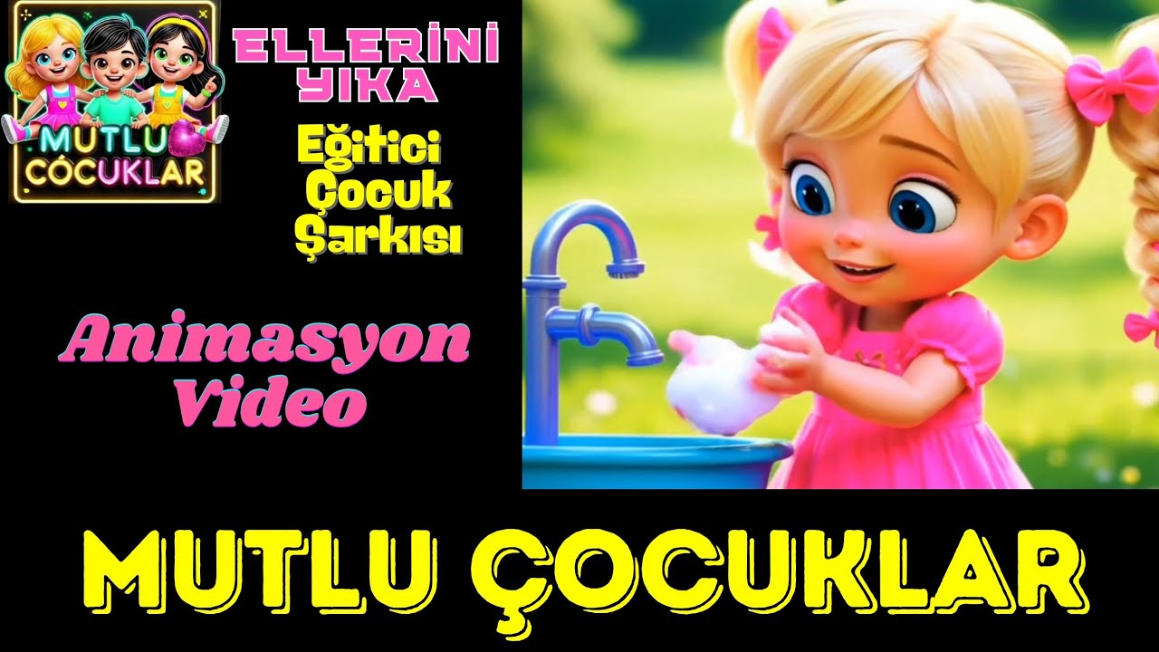 ELLERİNİ YIKA_Eğitici ve Öğretici Çocuk Şarkısı #çocuk #çocukşarkısı # ...