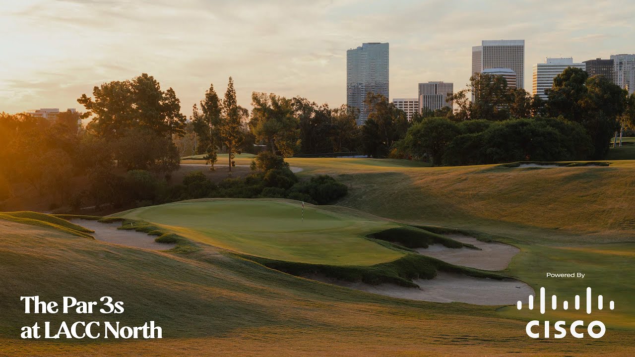 The Par 3s at Los Angeles Country Club North | Powered by Cisco - YouTube