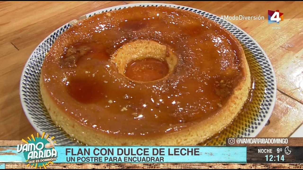 Vamo Arriba que es domingo - Un postre súper goloso: Flan con dulce de ...