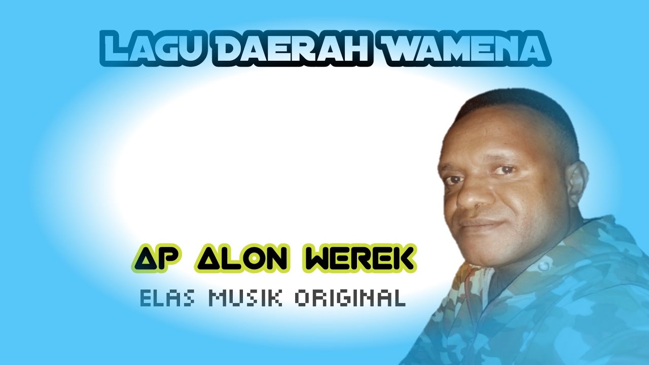 Lagu Daerah Wamena - Ap Alon Werek (elas Style) - YouTube