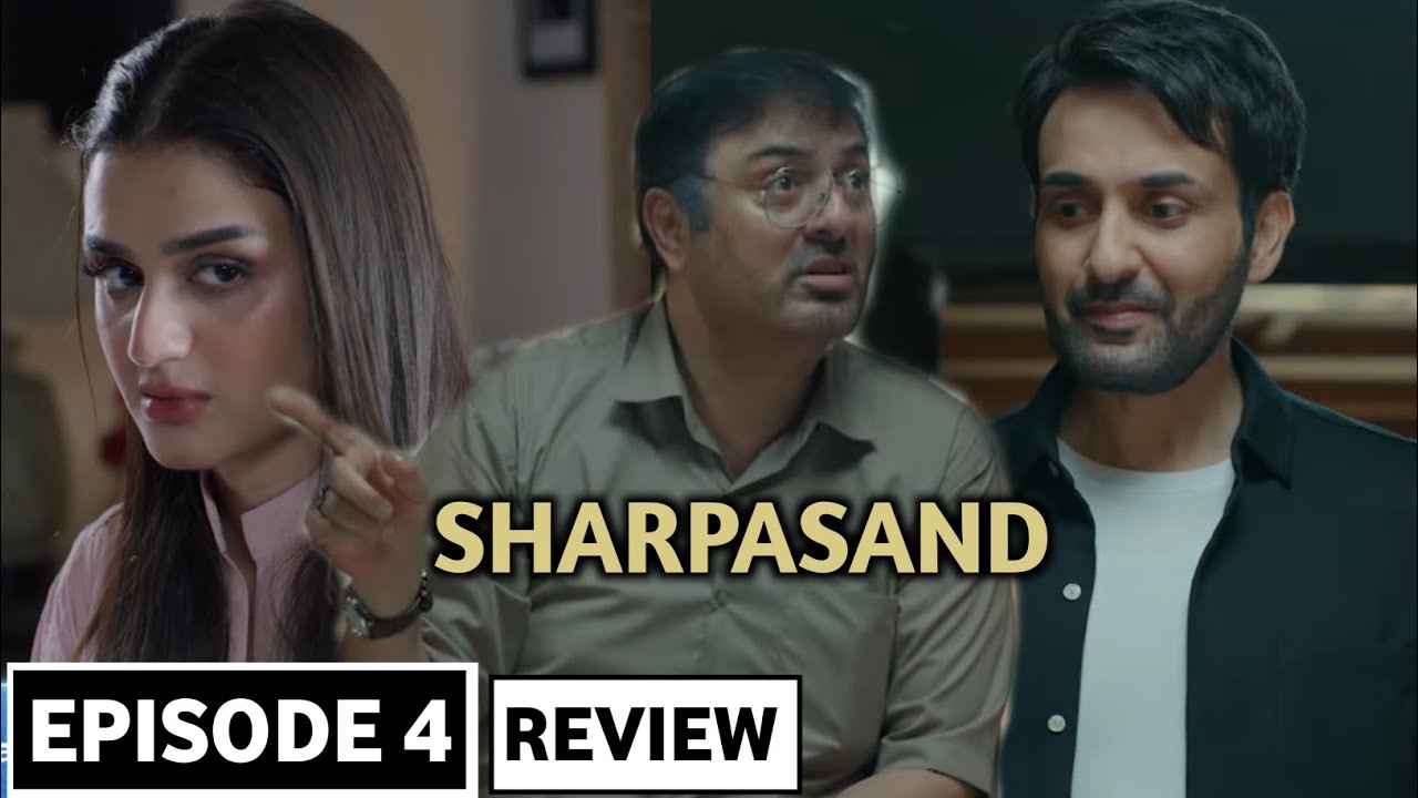 Sharpasand Episode 4 Review | Affan Waheed | Hareem | Hareem Farooq - YouTube