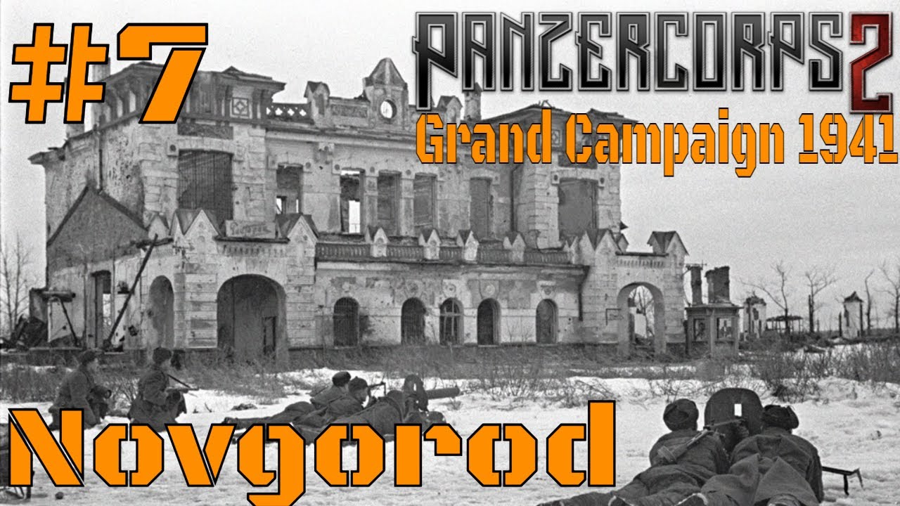 Novgorod | 2 August 1941 | #7 - Panzer Corps 2 : Grand Campaign 1941 ...