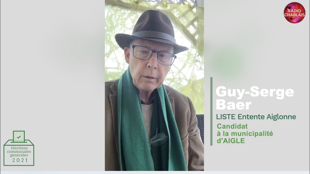 Elections communales VD 2021: Guy-Serge Baer - AIGLE - YouTube